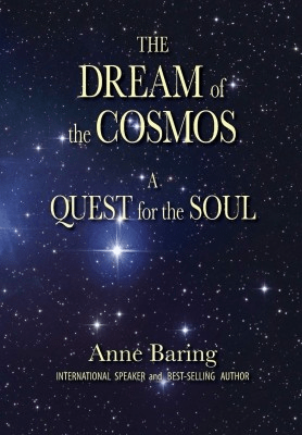 The Dream of the Cosmos: A Quest for the Soul by Anne Baring - 外刊库